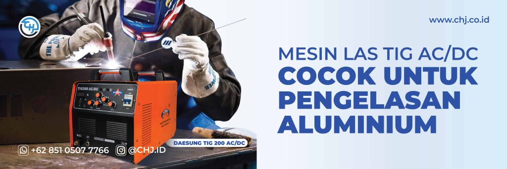 Jenis Mesin Las Yang Harus Diketahui (SMAW, GMAW, GTAW) - CV CHJ