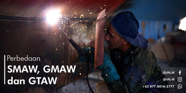 Jenis Mesin Las Yang Harus Diketahui (SMAW, GMAW, GTAW) - CV CHJ