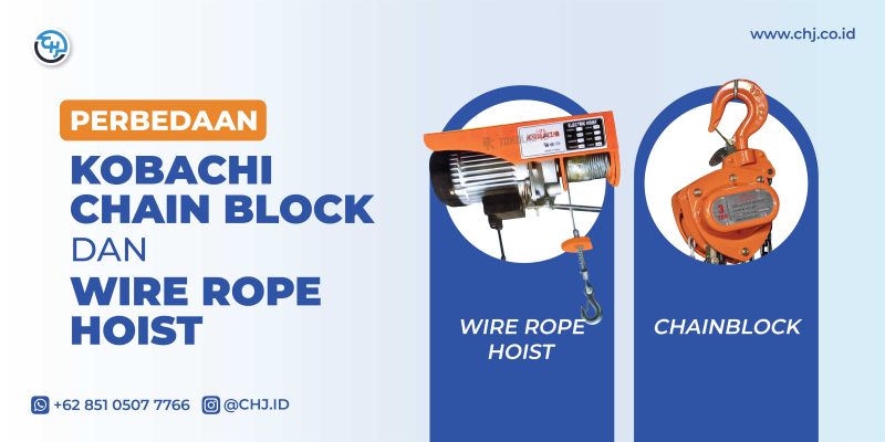PERBEDAAN CHAIN BLOCK DAN WIRE ROPE HOIST