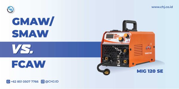 PENGELASAN FCAW (Flux-Cored Arc Welding) vs. GMAW & SMAW